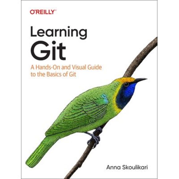 Anna Skoulikari | Other | Learning Git A Handson And Visual Guide To The Basics Of Git Anna ...